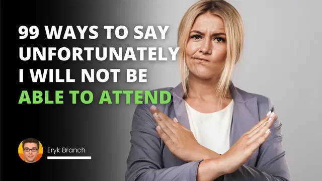 99 Ways to Say Unfortunately I Will Not Be Able To Attend | IIENSTITU