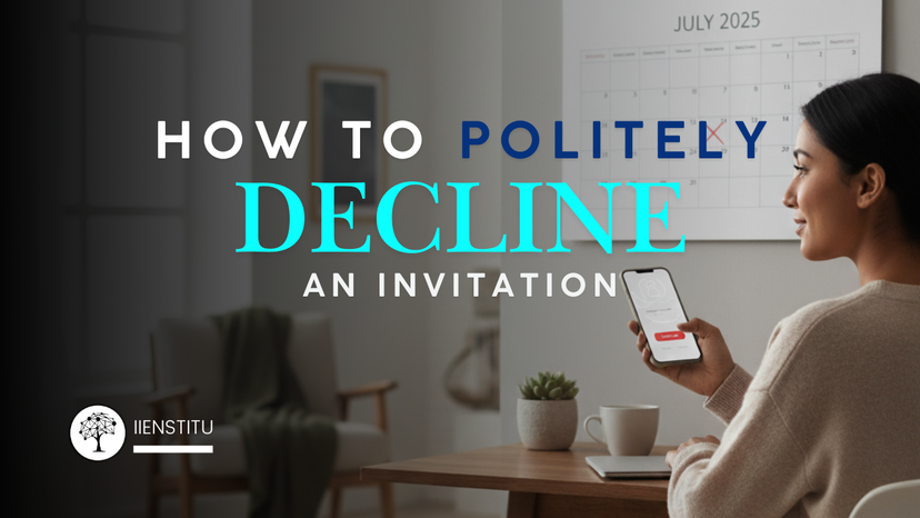 How to Politely Decline an Invitation: 50+… | IIENSTITU