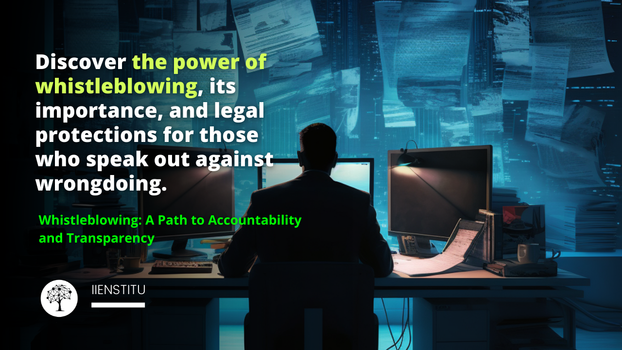 Whistleblowing: Empowering Accountability and… | IIENSTITU